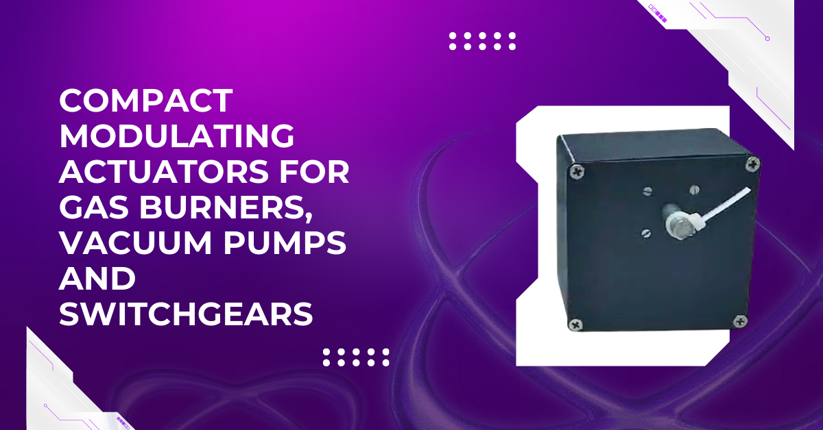Compact Modulating Actuator for Gas Burners, Vacuum Pumps and ...