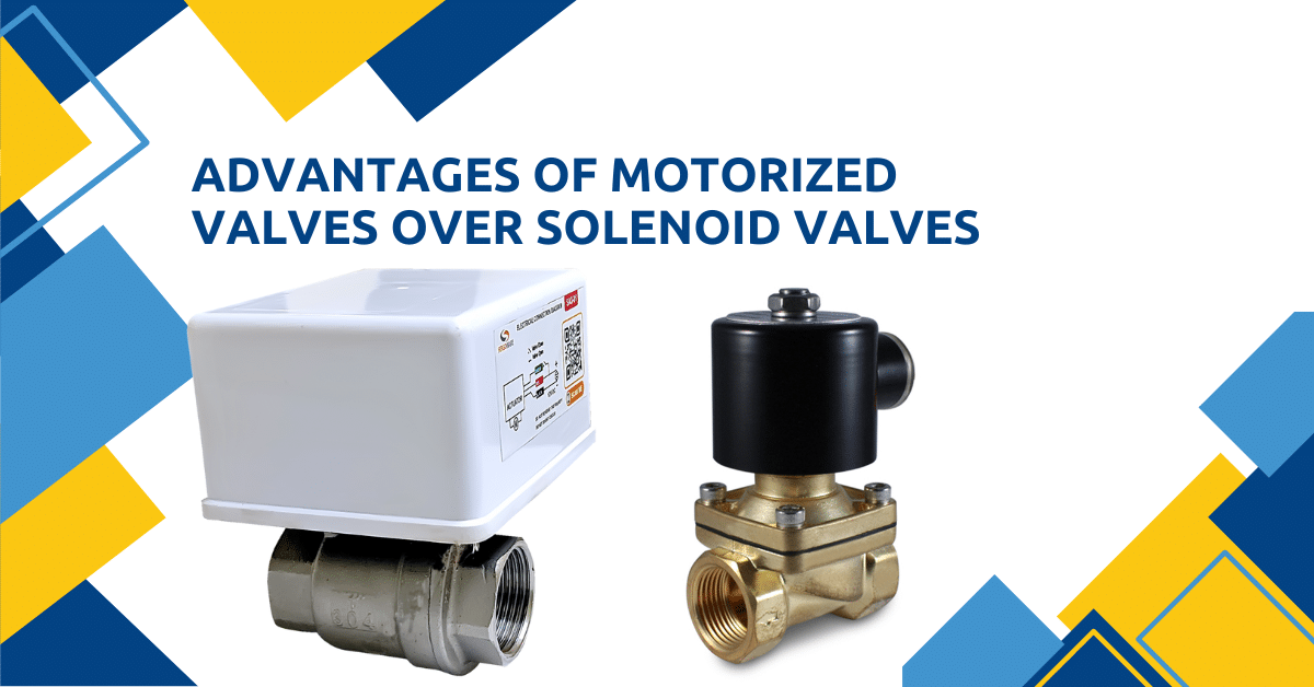 Advantages of Motorized Valves Over Solenoid Valves | Sensoware
